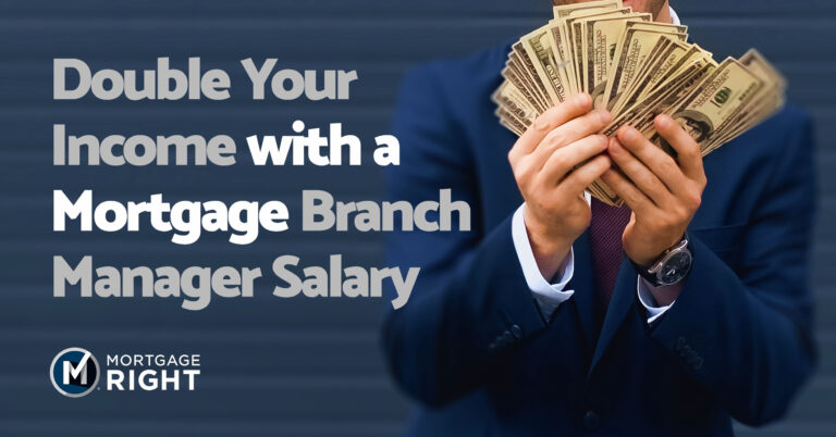 Double Your Income With a Mortgage Branch Manager Salary - MortgageRight