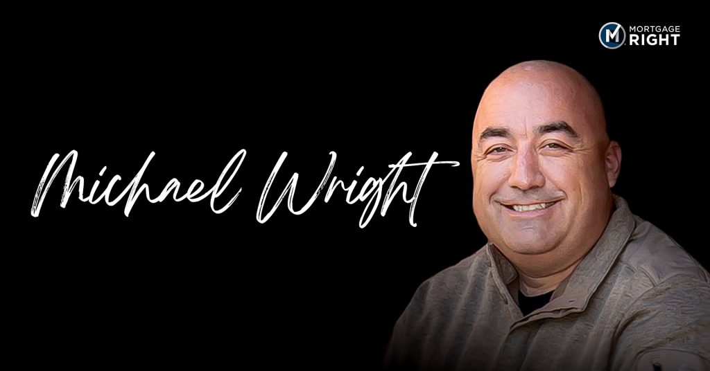 Michael Wright's Stellar Reputation is Only Getting Better - MortgageRight